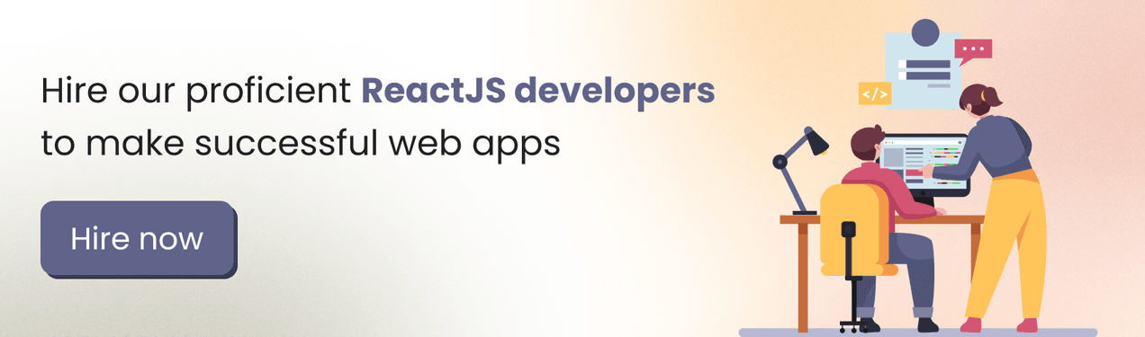 Benefits And Reasons To Choose Reactjs For Your Project